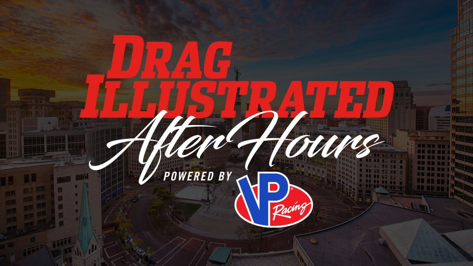 Drag Illustrated ‘After Hours’ Party Powered by VP Racing Fuels Set for ...