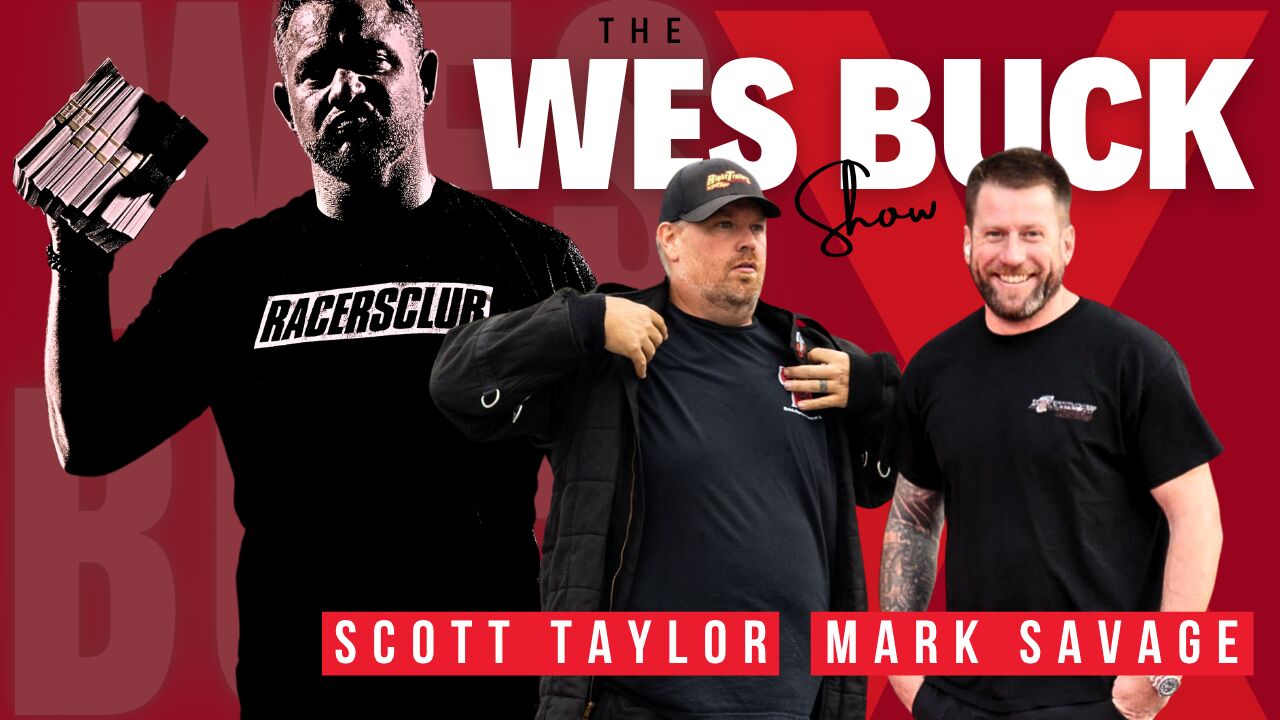 The Wes Buck Show | Ep. 391 | Scott Taylor & Mark Savage!!! - BVM Sports